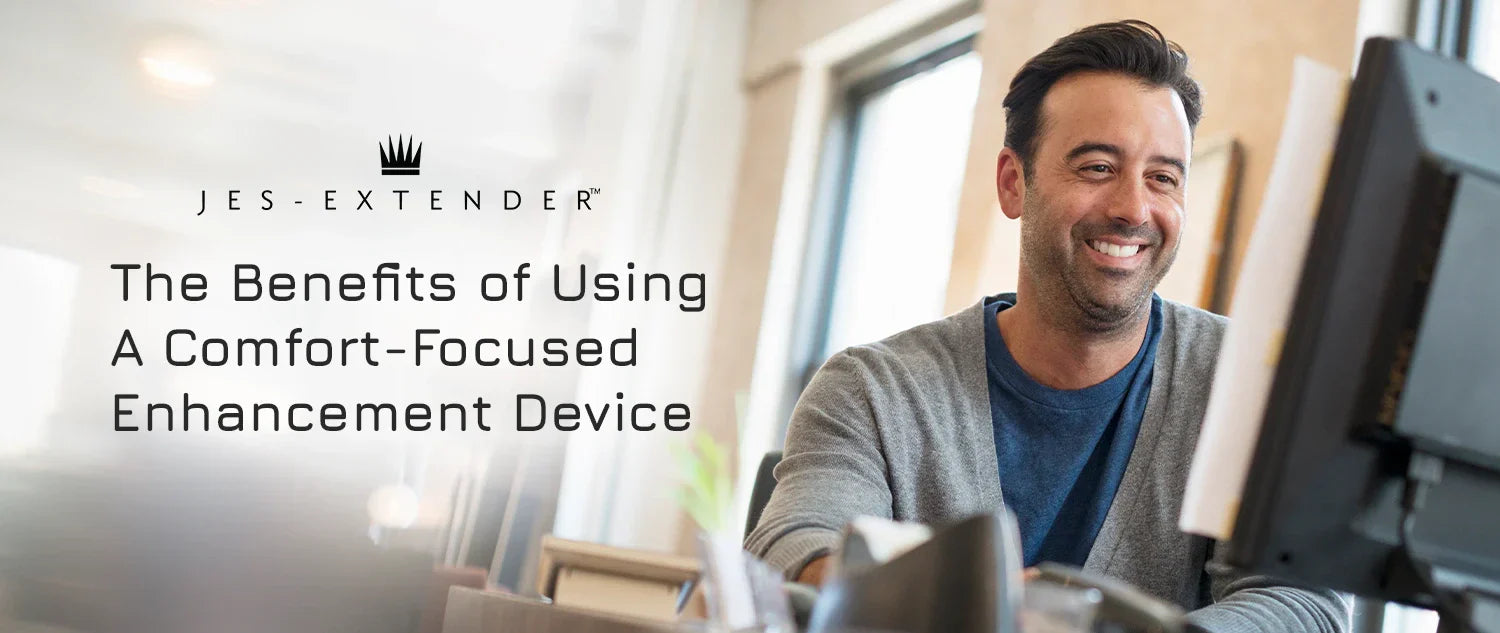 The Benefits of Using a Comfort-Focused Enhancement Device – Jes Extender